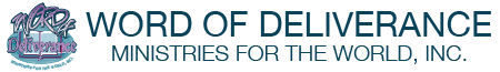 Word of Deliverance Ministries for the World, Inc.